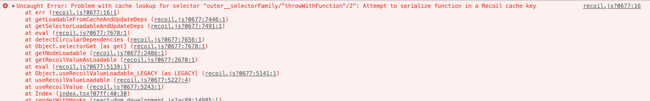Error: Problem with cache lookup for selector / Attempt to serialize function in a Recoil cache ...
